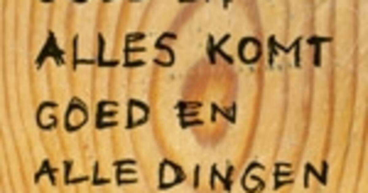 Tod Wodicka - Alles komt goed en alles komt goed en alle dingen komen ...