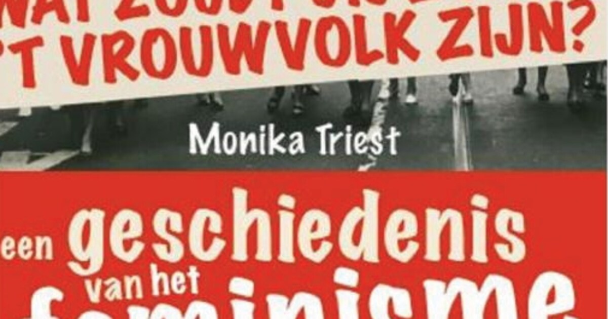 Monika Triest - Wat zoudt gij zonder ’t vrouwvolk zijn. Een ...