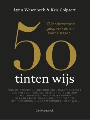 '50 tinten wijs': de levenslessen van Lynn Wesenbeek, Goedele Liekens ...