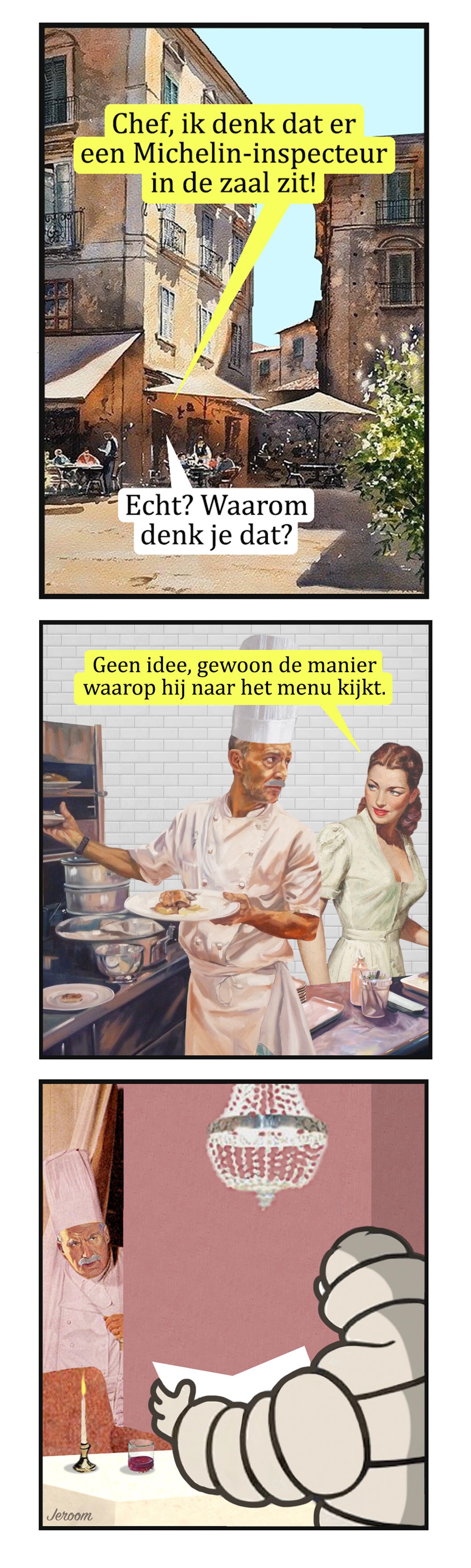 Jeroom: ‘Chef, ik denk dat er een Michelin-inspecteur in de zaal zit ...