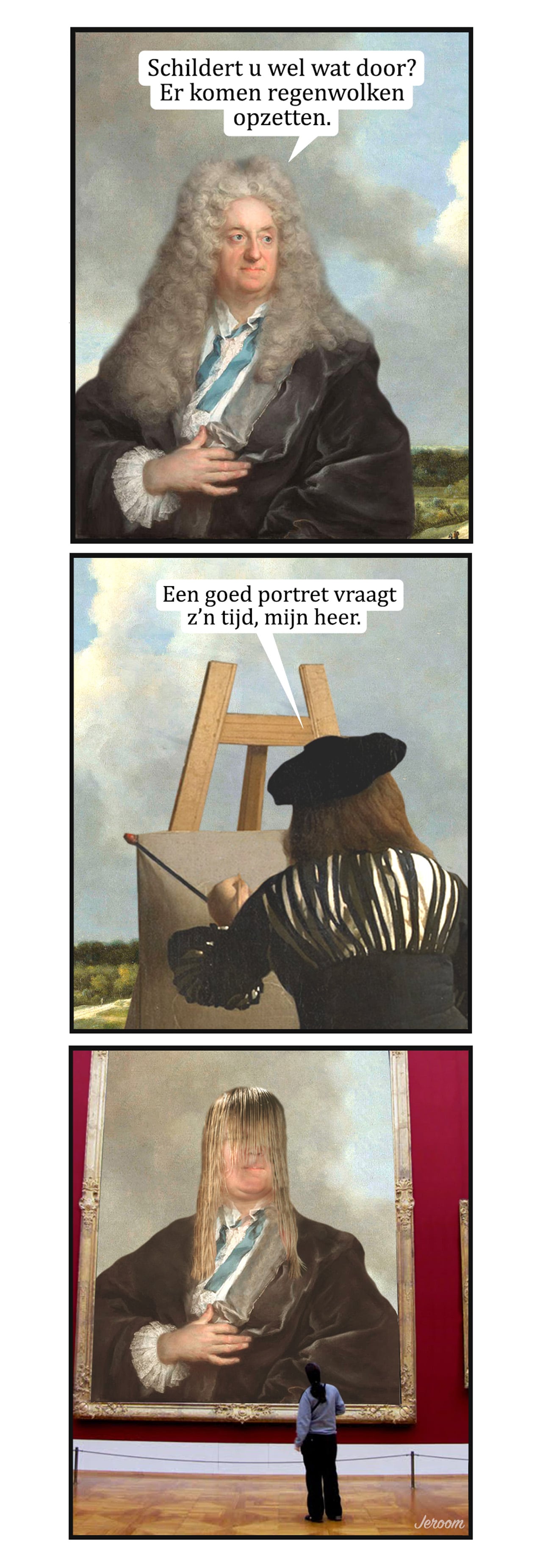 Een nieuwe Jeroom: ‘Schildert u wel wat door? Er komen regenwolken ... Een nieuwe Jeroom: ‘Schildert u wel wat door? Er komen regenwolken ...